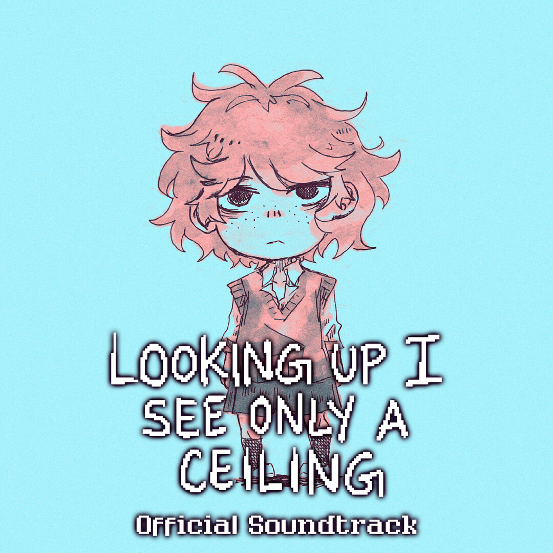 Looking Up I See Only A Ceiling (Original Soundtrack) on Steam