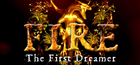 FIRE The First Dreamer on Steam