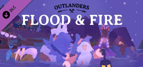Outlanders - Flood and Fire on Steam
