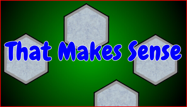 That Makes Sense on Steam