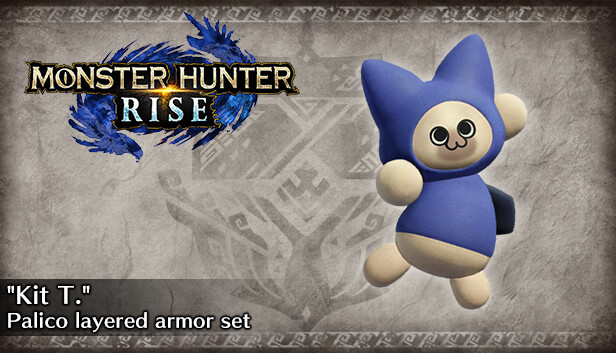 Monster Hunter Rise - "Kit T." Palico layered armor set on Steam