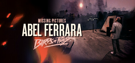 Missing Pictures : Abel Ferrara on Steam