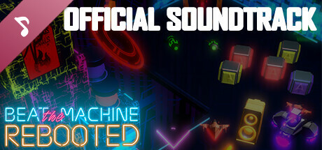 Beat the Machine: Rebooted Soundtrack Screenshots · SteamDB