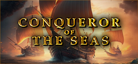 Conqueror of the Seas General Discussions :: Steam Community