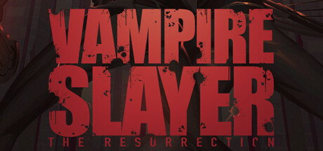 Vampire Slayer: The Resurrection di Steam