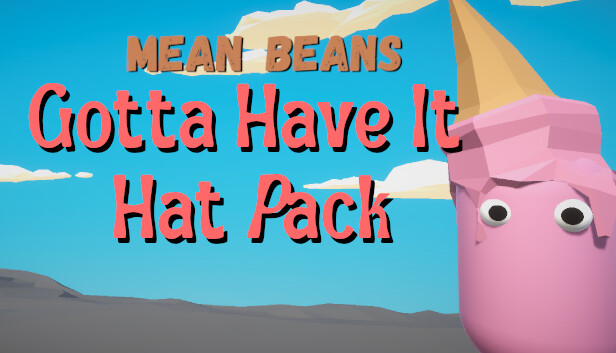 Mean Beans - Gotta Have It Hat Pack on Steam