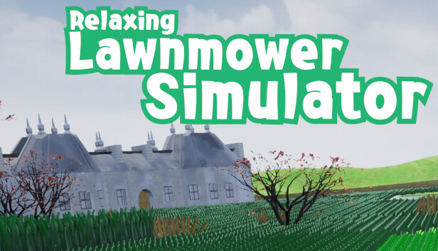 Relaxing Lawnmower Simulator Price history · SteamDB