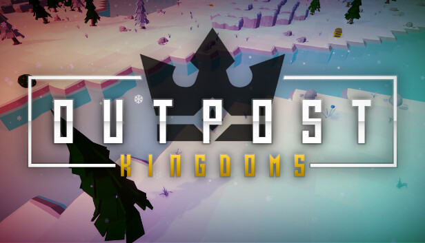 Outpost: Kingdoms on Steam