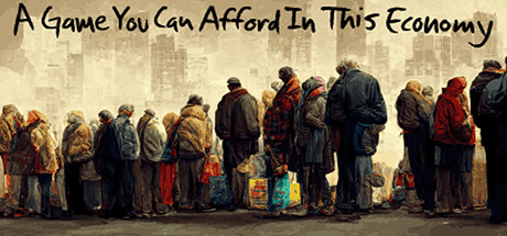 A Game You Can Afford In This Economy on Steam