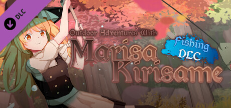 Outdoor Adventures With Marisa Kirisame - Fishing DLC on Steam