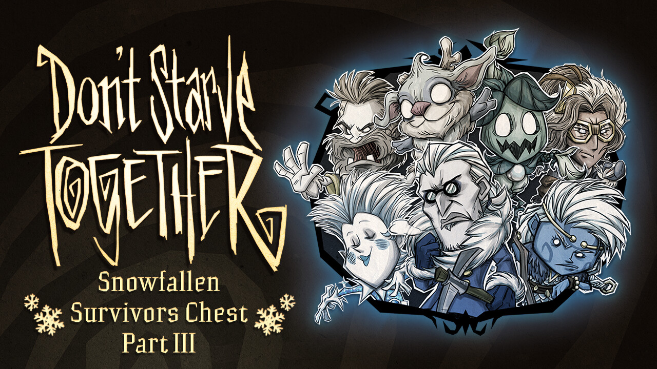Don't Starve Together: Snowfallen Survivors Chest, Part III a Steamen