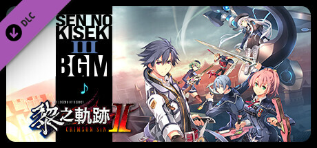 The Legend of Heroes: Kuro no Kiseki Ⅱ -CRIMSON SiN- Sen no Kiseki III ...
