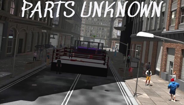 Parts Unknown on Steam