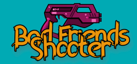 Bad Friends Shooter on Steam