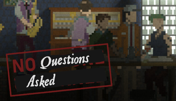 No Questions Asked on Steam