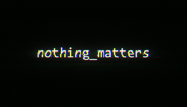 nothing_matters en Steam