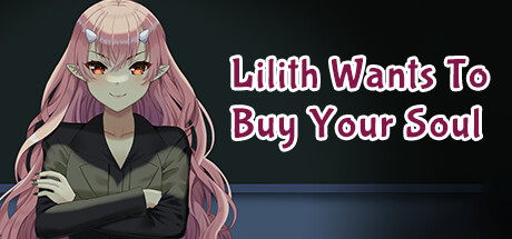 Lilith Wants to Buy Your Soul Steam Charts · SteamDB