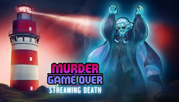Murder Is Game Over: Streaming Death di Steam