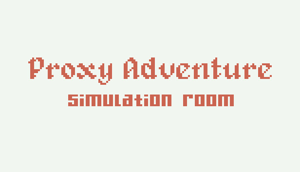 Proxy Adventure: Simulation Room on Steam