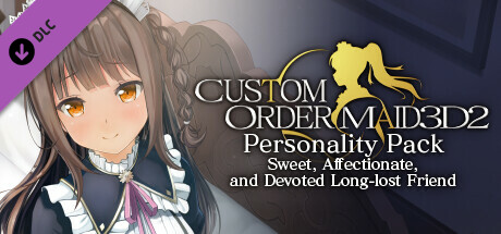 CUSTOM ORDER MAID 3D2 Personality Pack Sweet, Affectionate, and Devoted ...