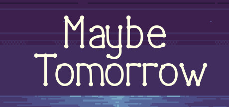 Maybe tomorrow Price history · SteamDB