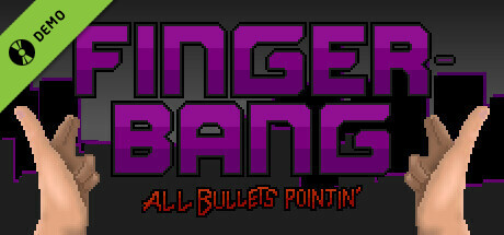 Fingerbang: All Bullets Pointin' Demo (App 2314710) · SteamDB