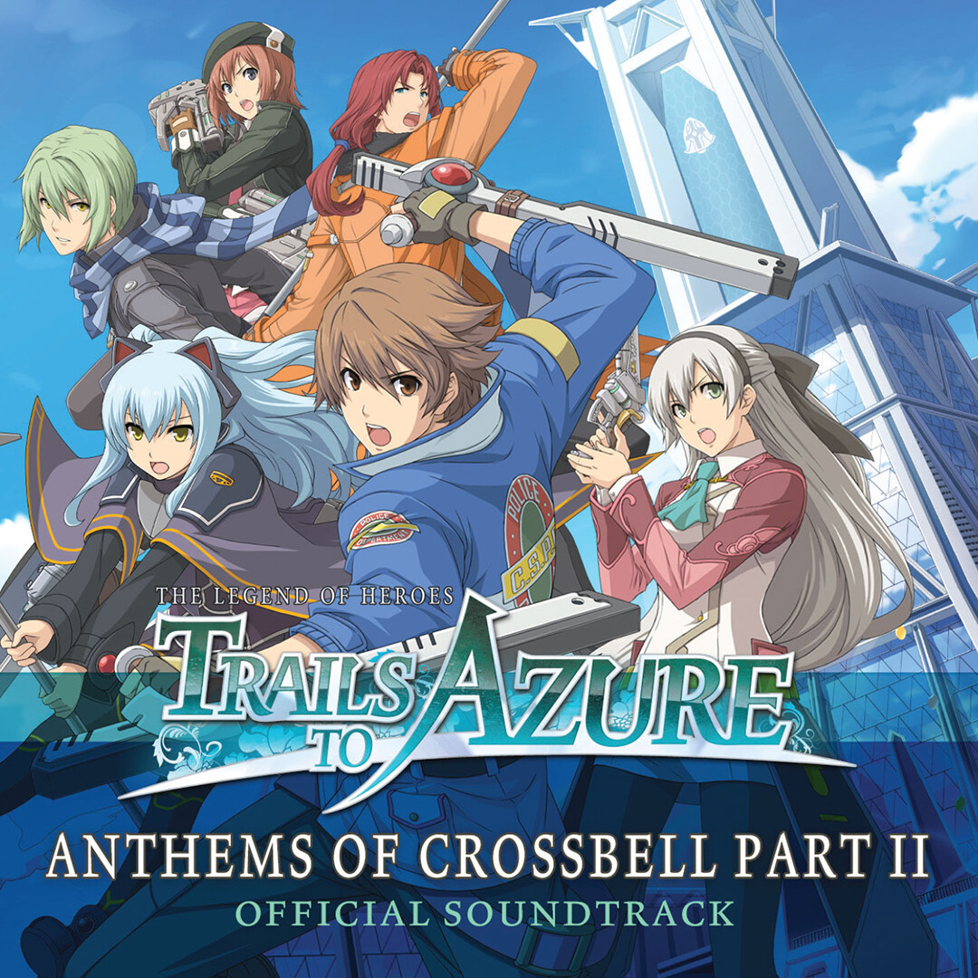 The Legend of Heroes: Trails to Azure - Anthems of Crossbell Part II Official Soundtrack ...