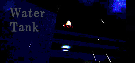 Water tank| 貯水槽 on Steam