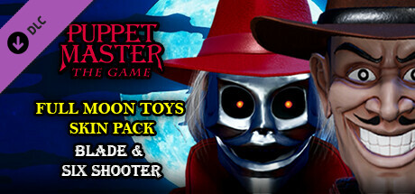 Puppet Master: The Game - Full Moon Toys - Blade & Sixshooter Skins on ...