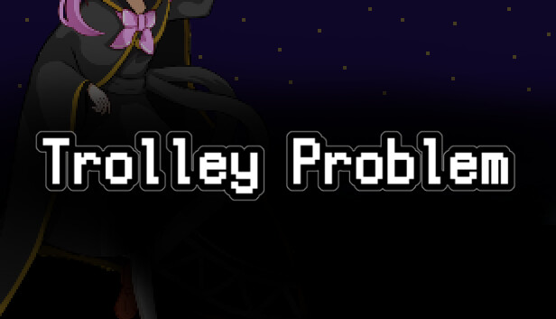 Trolley Problem on Steam