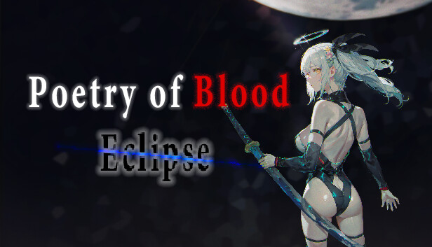 血之诗: 月之蚀 · Poetry of Blood: Eclipse · SteamDB