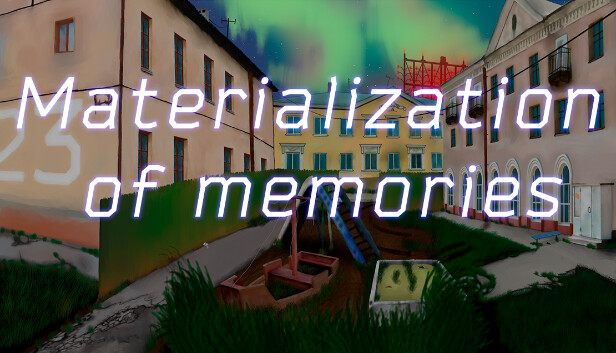 Materialization of memories - Steam News Hub