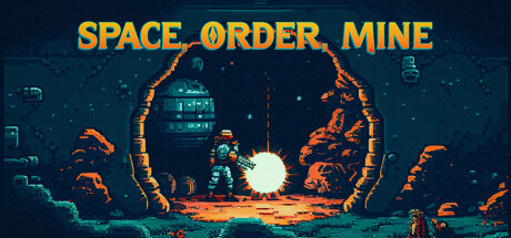 Space Order Mine General Discussions :: Steam Community