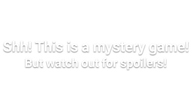Shh! This is a mystery game! But watch out for spoilers Demo Steam ...