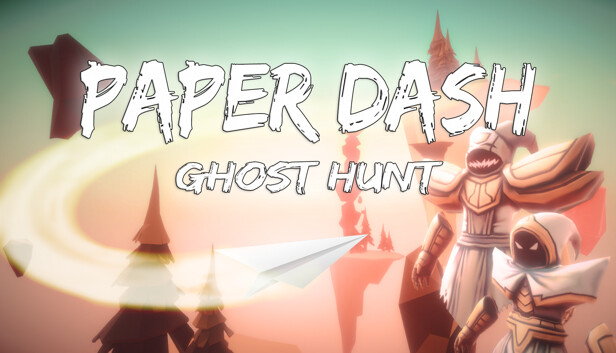 Paper Dash - Ghost Hunt on Steam