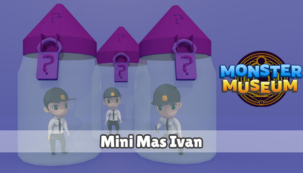 Monster Museum - Mini Mas Ivan on Steam