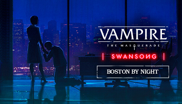 Save 30% on Vampire: The Masquerade - Swansong BOSTON BY NIGHT on Steam