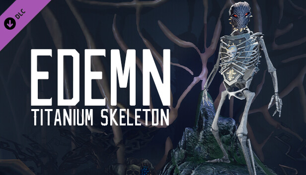 Edemn - Titanium Skeleton on Steam