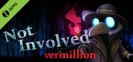 Not Involved. Vermillion. DEMO Steam Charts (App 2429560) · SteamDB