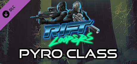 Rift Loopers: Pyro Class on Steam
