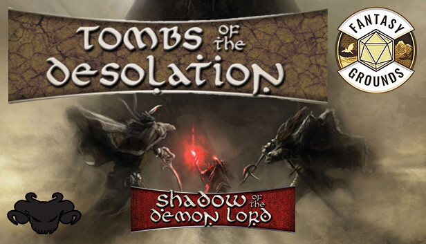 Fantasy Grounds - Shadow of the Demon Lord Tombs of the Desolation on Steam