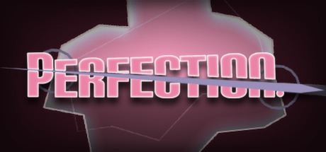 Perfection. on Steam