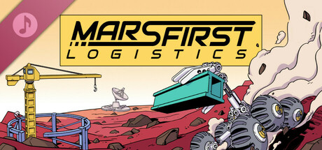 Mars First Logistics Soundtrack on Steam