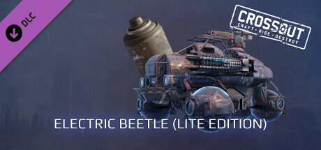 Crossout — Electric beetle (Lite edition) on Steam