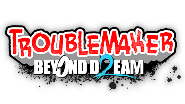 Troublemaker 2 · Troublemaker 2: Beyond Dream · SteamDB