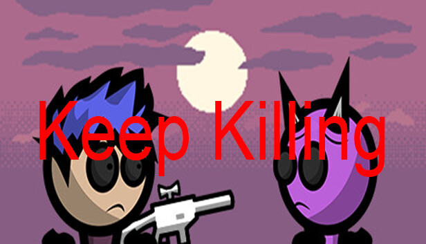 Keep Killing on Steam