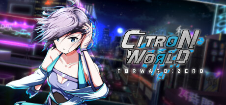 CITRON WORLD FORWARD:ZERO on Steam