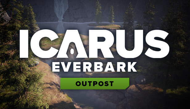 Icarus: Everbark Outpost on Steam