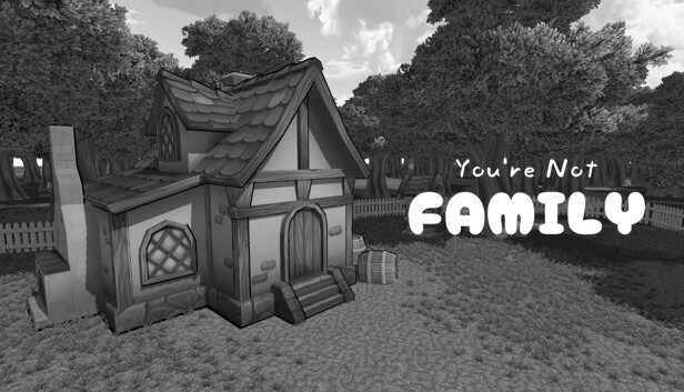 You're Not Family on Steam