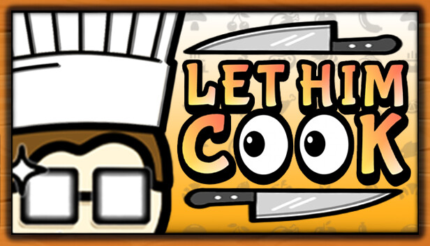 Let Him Cook - Steam News Hub
